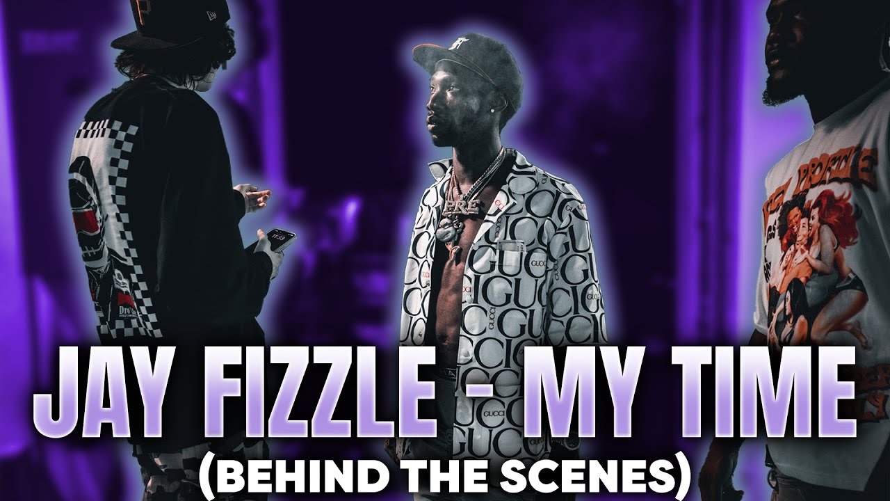 Jay Fizzle - My Time ( Behind The Scenes ) - YouTube