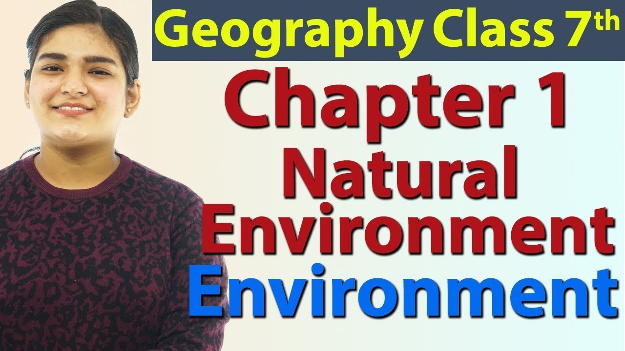 Natural Environment - Chapter 1 - Environment - Geography - Social ...