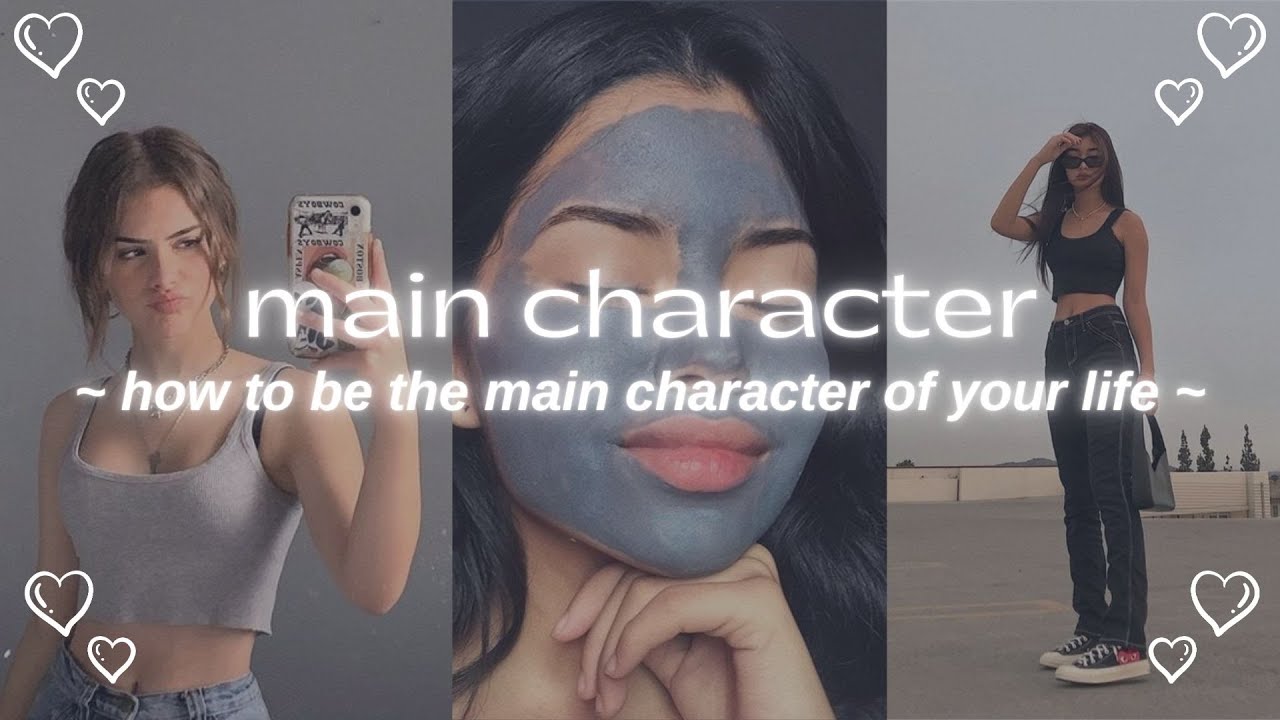 how to be the MAIN CHARACTER in your life 🌙 | alyxsadvice - YouTube