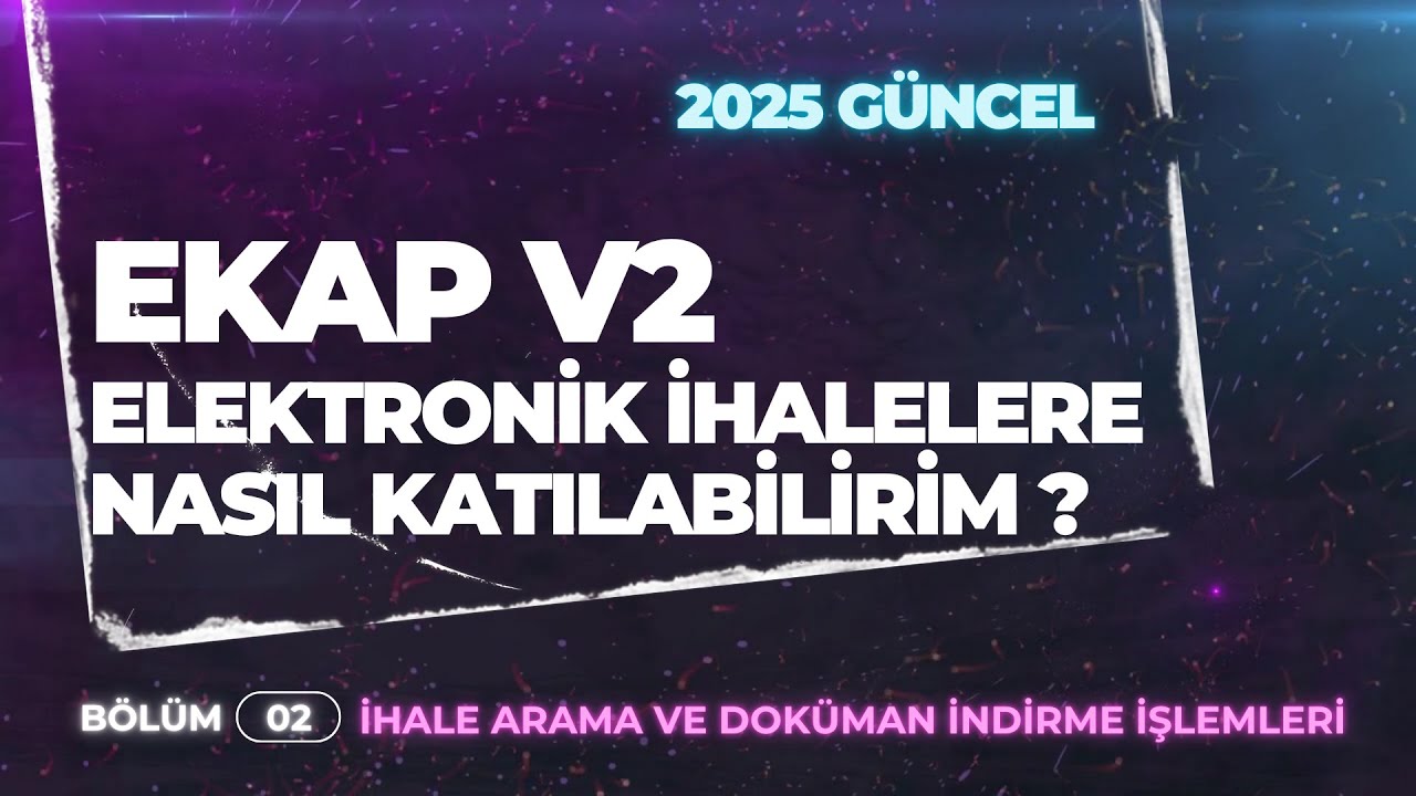 Bölüm 2 | Ekap V2 | Elektronik İhalelere Nasıl Katılabilirim? | İhale ...