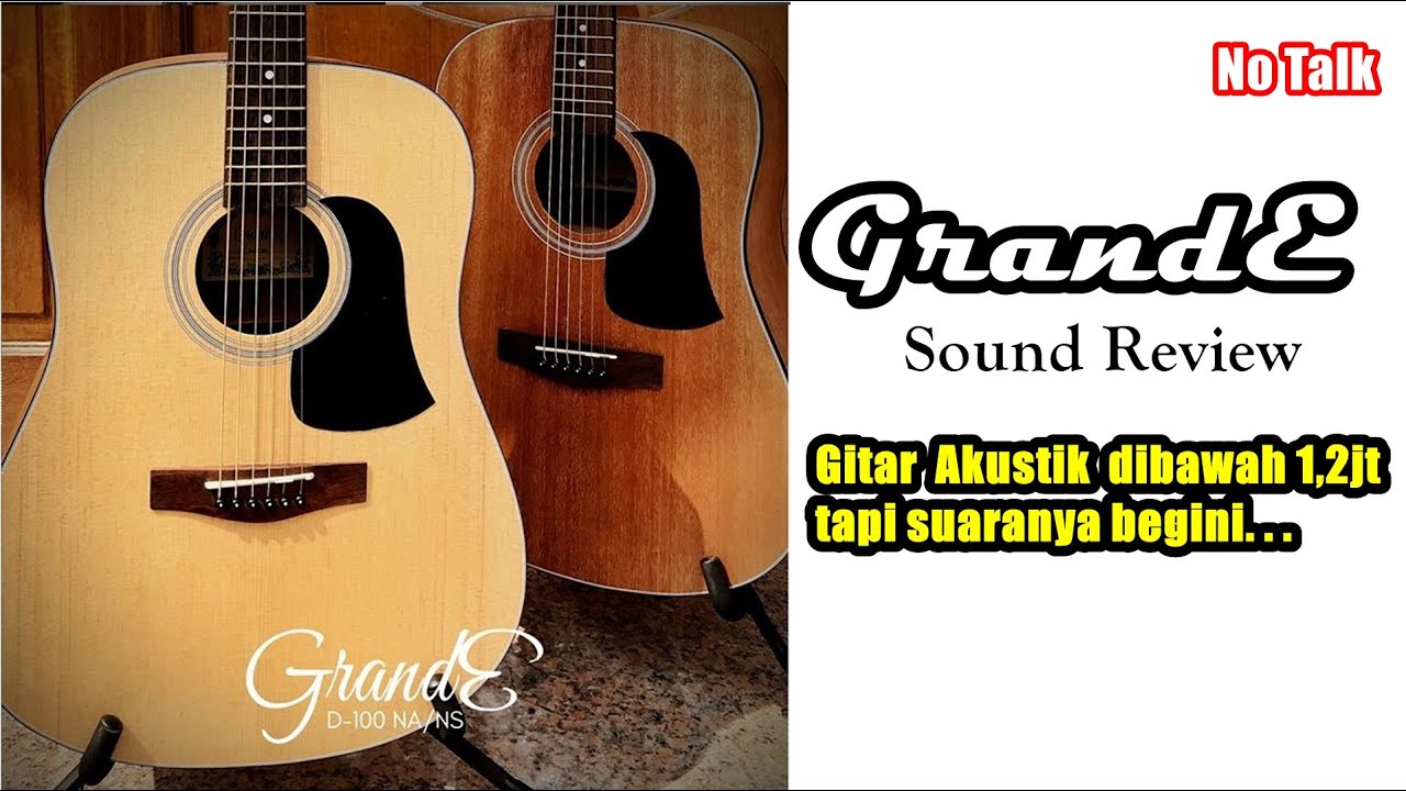 Gitar Akustik Grande - Gitar akustik 1 jutaan REVIEW SOUND (No Talk ...