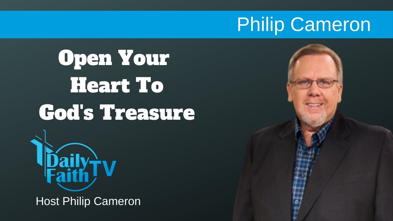 What God Treasures The Most - Philip Cameron on Daily Faith - YouTube