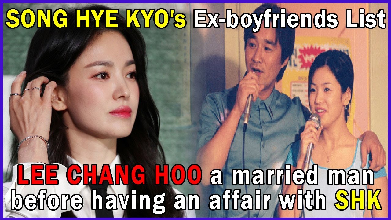 [Song Hye Kyo's Ex-boyfriends List] Lee Chang Hoo, a married man before ...