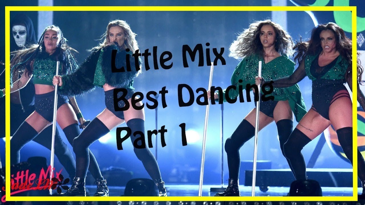 Little Mix | Best Dancing (part 1) - YouTube