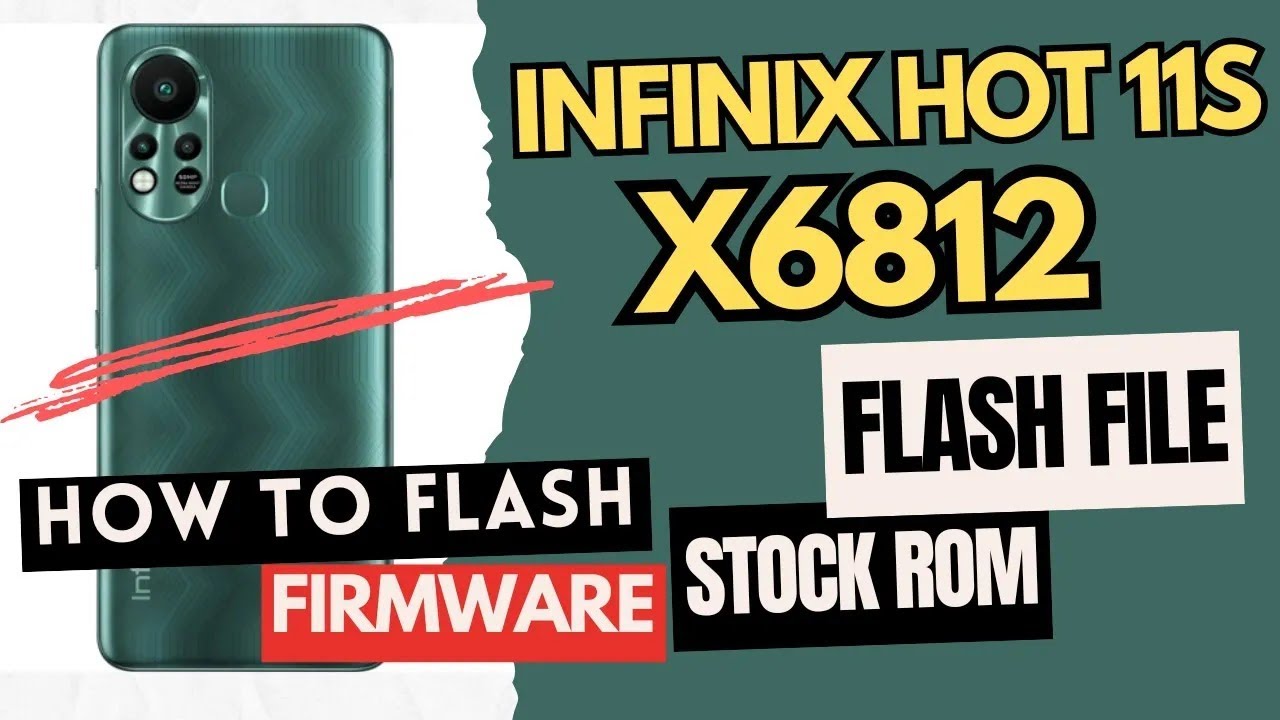 Infinix Hot 11 X6812 Stock Firmware Installation Guide With Free Files ...
