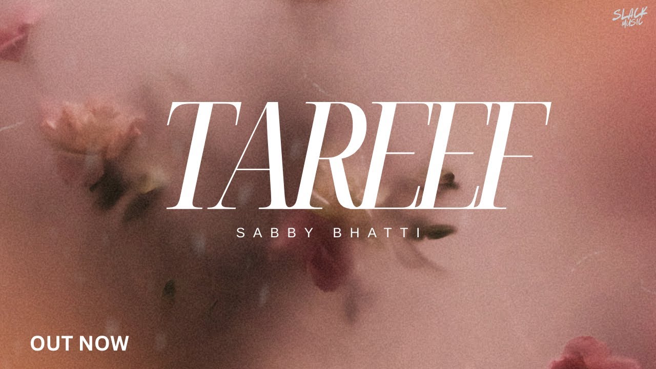 Tareef | Sabby Bhatti (Official Video) latest Punjabi song 2024 | Slack ...