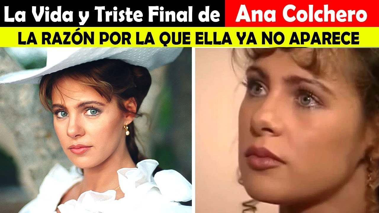La Vida y El Triste Final de Ana Colchero - LA RAZÓN POR LA QUE ELLA YA ...