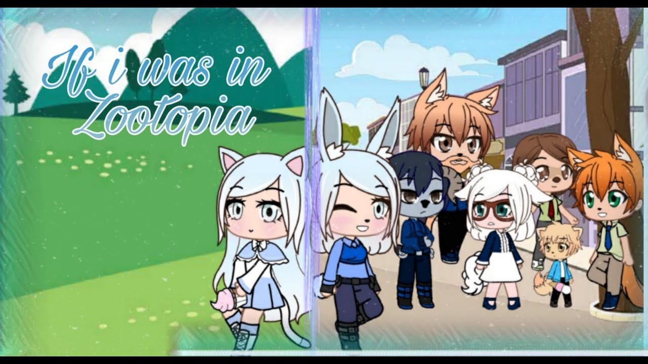 If i was in "Zootopia"||Original||Gacha club - YouTube