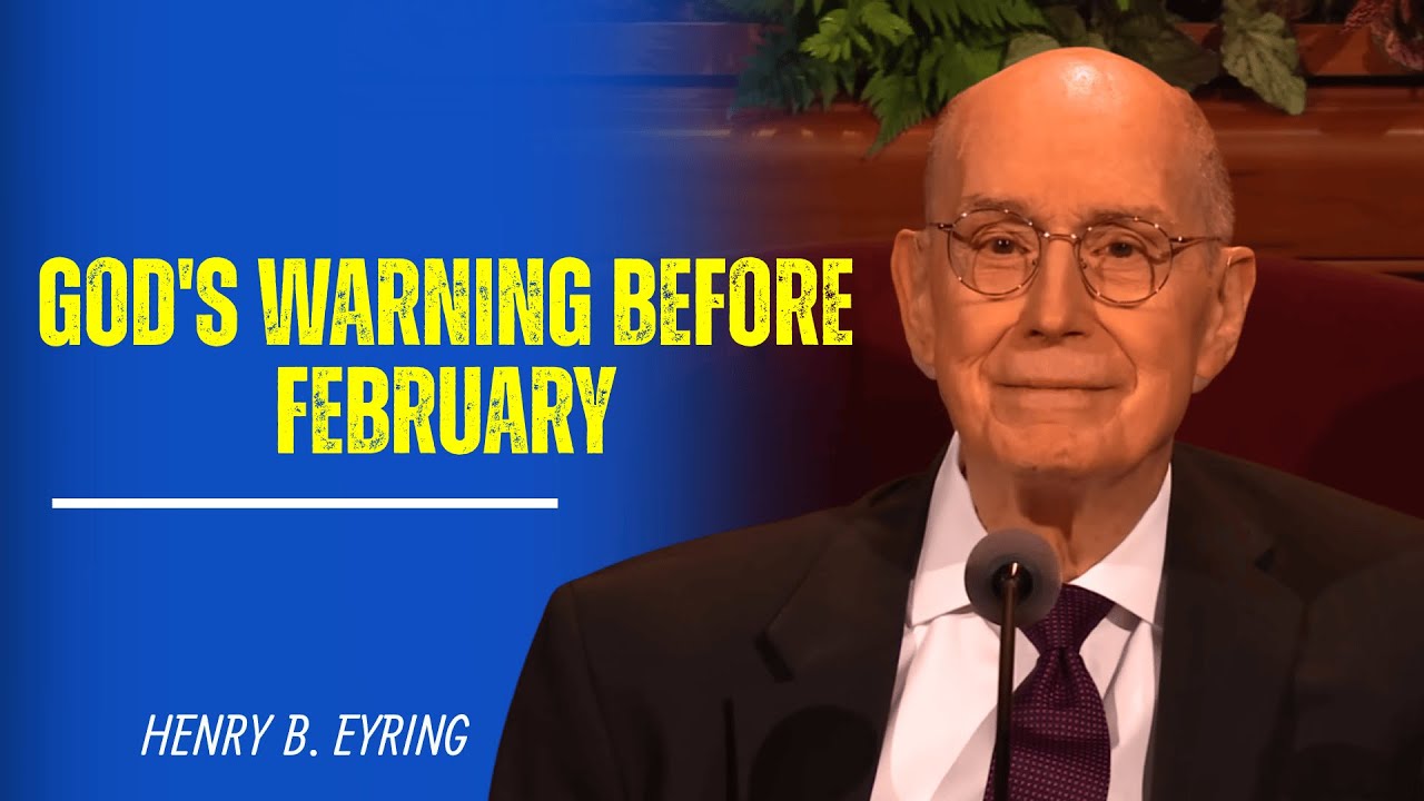 Henry B Eyring | End of January: God's Important Warning Before ...