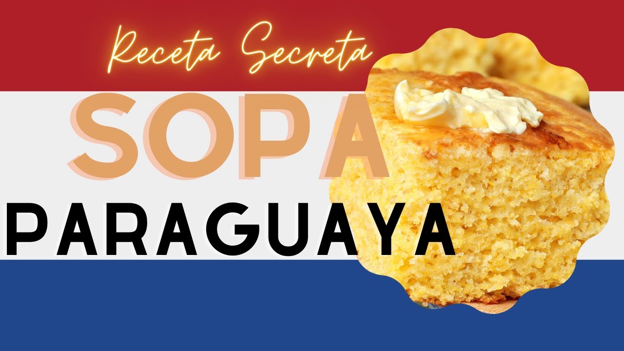 Sopa Paraguaya, la mejor y mas facil receta secreta! - YouTube