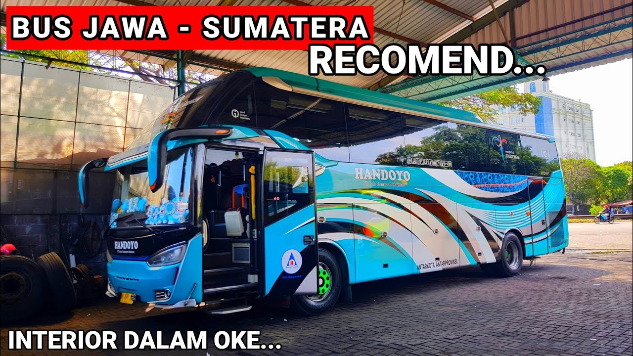 Bus Handoyo Sumatera Jawa | Review Bus Handoyo Terbaru Bus Surabaya ...