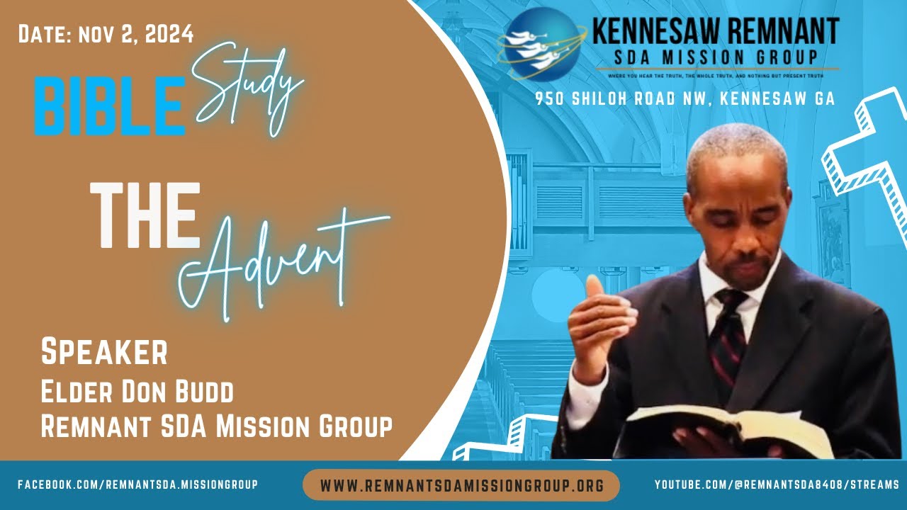 Bible Study at Remnant SDA Mission Group: The Advent, taught by Elder ...