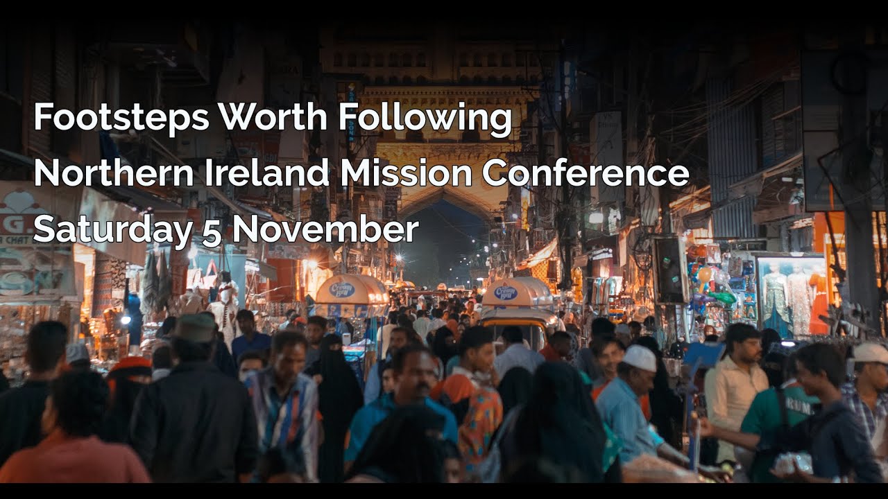 Footsteps worth Following: Northern Ireland Mission Conference - YouTube