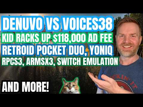 Denuvo Sues Voices38, Kid Racks up $118,000 YouTube Ad Expenses, Retroid, Switch Emulation and more