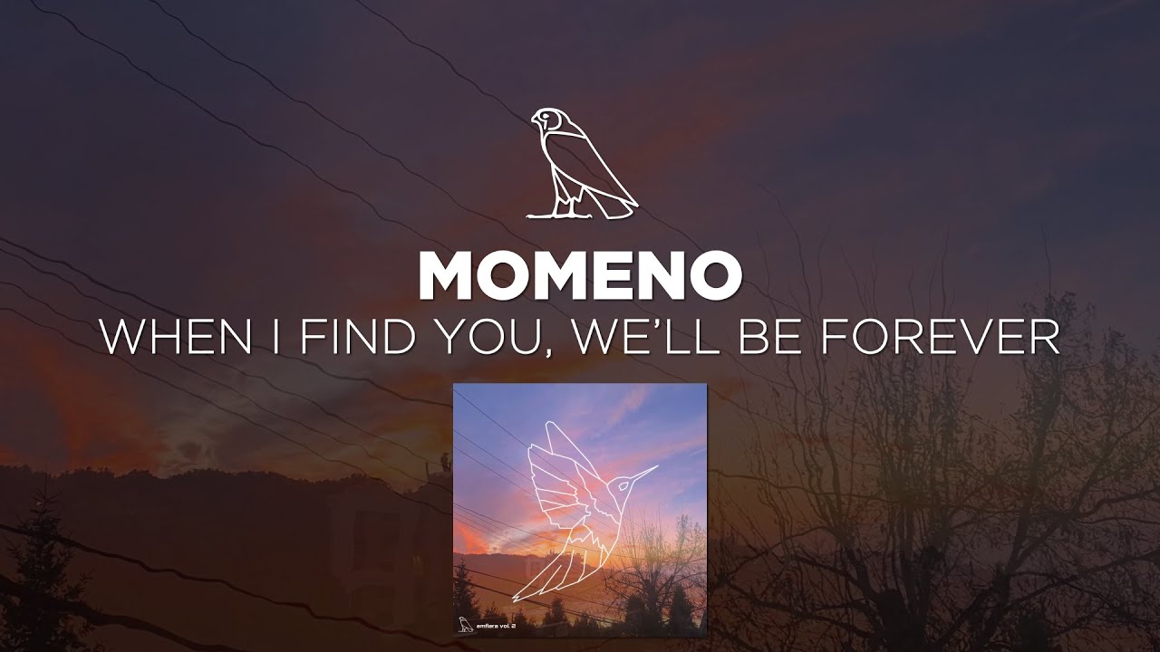 momeno - when i find you, we'll be forever - YouTube