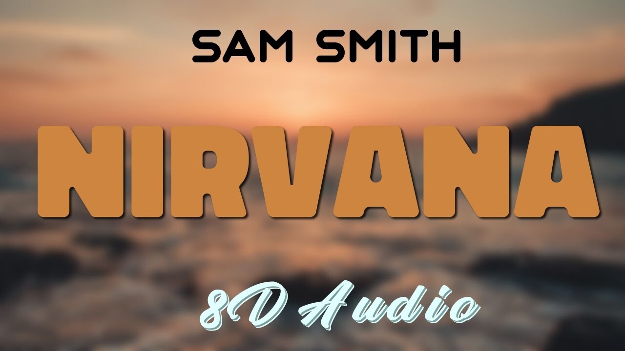 Sam Smith - Nirvana [8D AUDIO] - YouTube