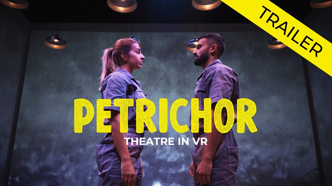 PETRICHOR Theatre in VR launching the brand new trailer - touring this ...