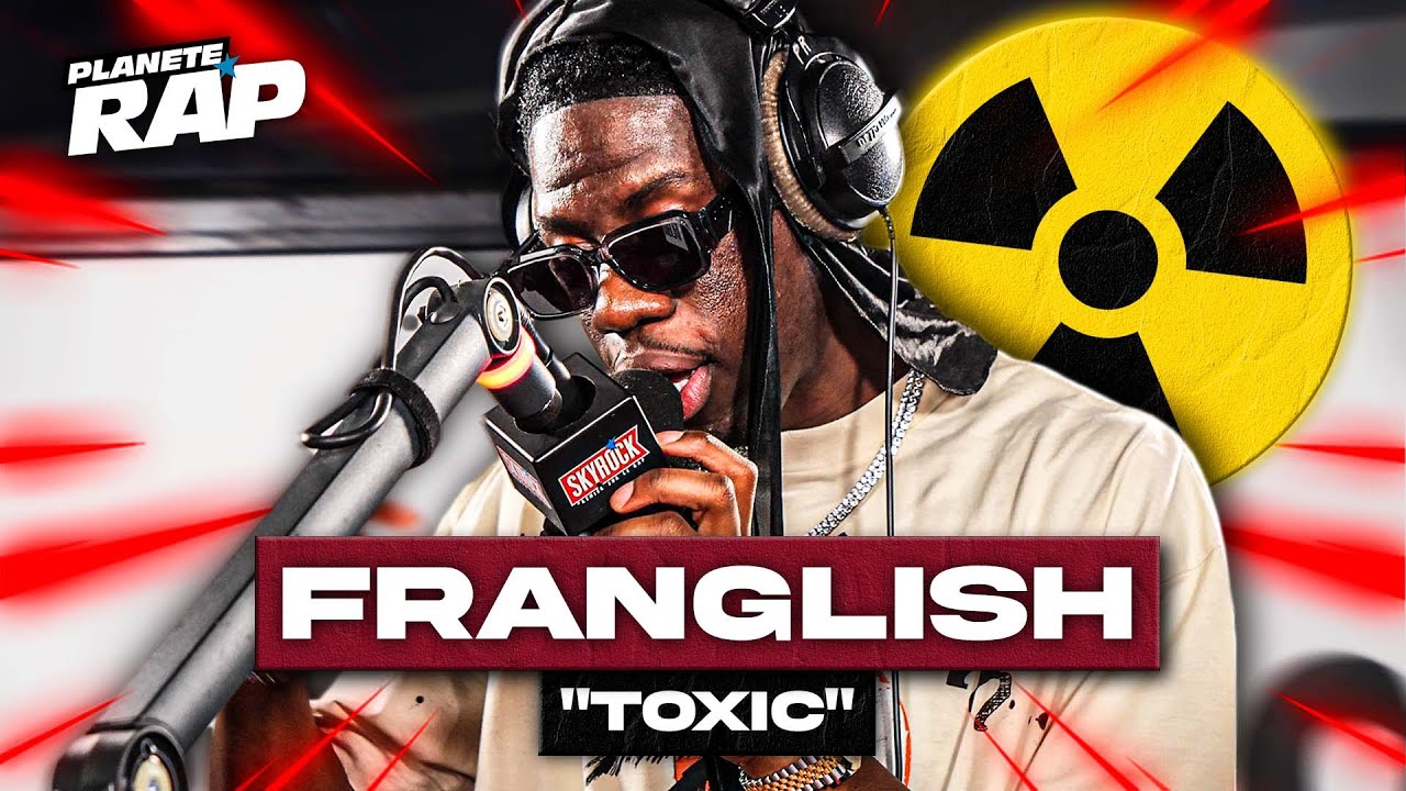 Franglish - Toxic #PlanèteRap - YouTube