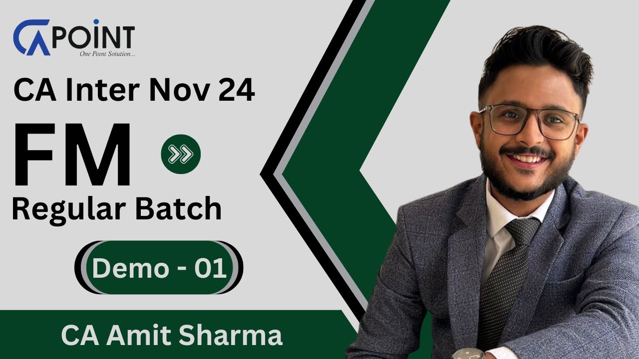 CA Inter Nov 24 | FM - Day 01 | Regular Batch by CA Amit Sharma | Demo ...