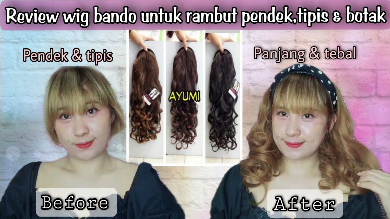 REVIEW WIG BANDO MURAH COCOK UNTUK RAMBUT PENDEK DAN TIPIS - YouTube