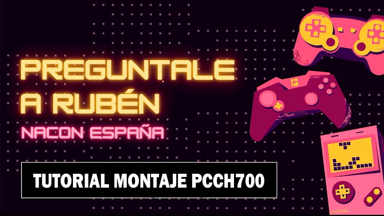 PREGUNTALE A RUBÉN | TUTORIAL MONTAJE PCCH700 - YouTube