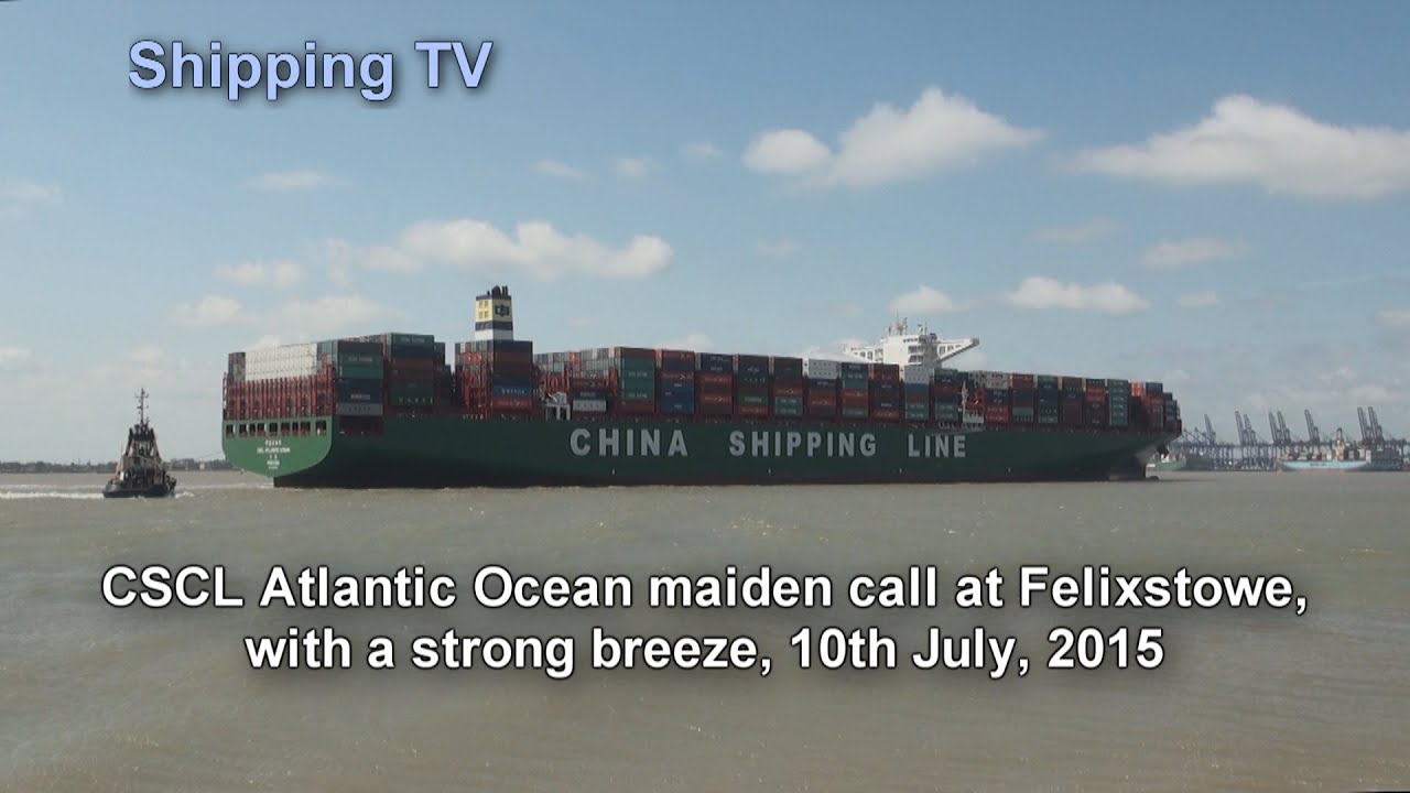 CSCL Atlantic Ocean maiden call at Felixstowe, 10th June 2015 - YouTube