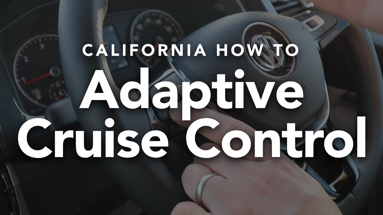 How To: Using Adaptive Cruise Control (ACC) on your California Ocean ...