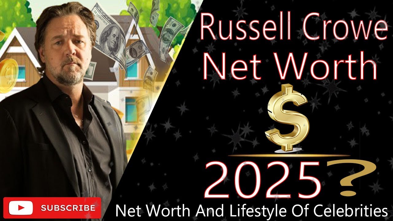 Russell Crowe Net Worth 2025 | Lifestyle, Income & Success Journey ...