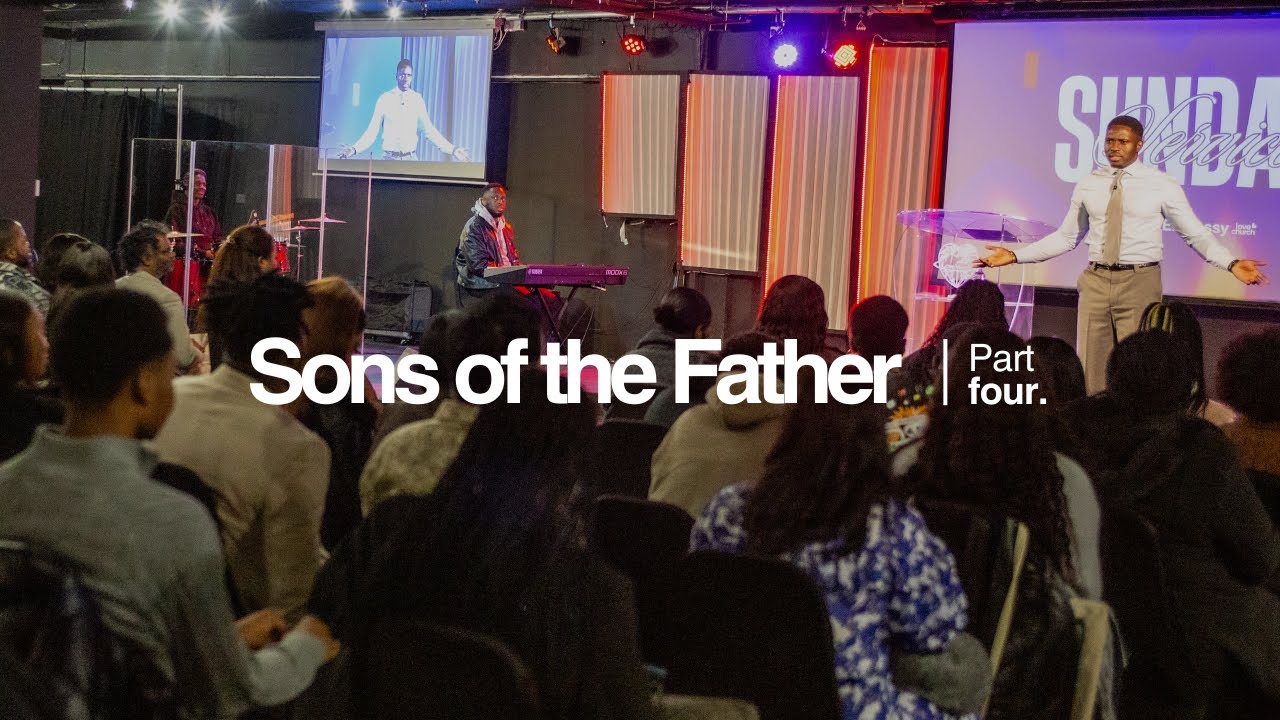 Sons of the Father: Part 4 | CE Love Church - YouTube