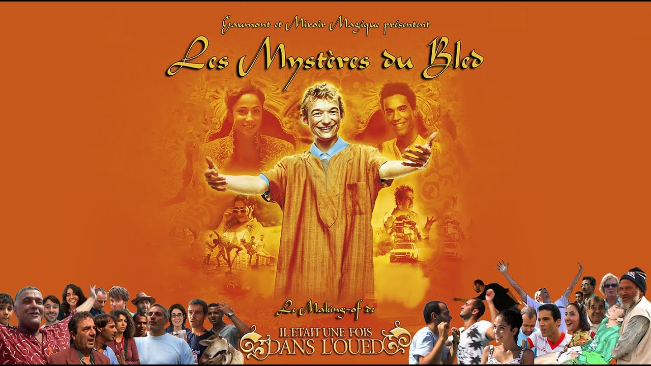 "LES MYSTERES DU BLED", L'INCROYABLE MAKING-OF DU FILM "IL ÉTAIT UNE ...