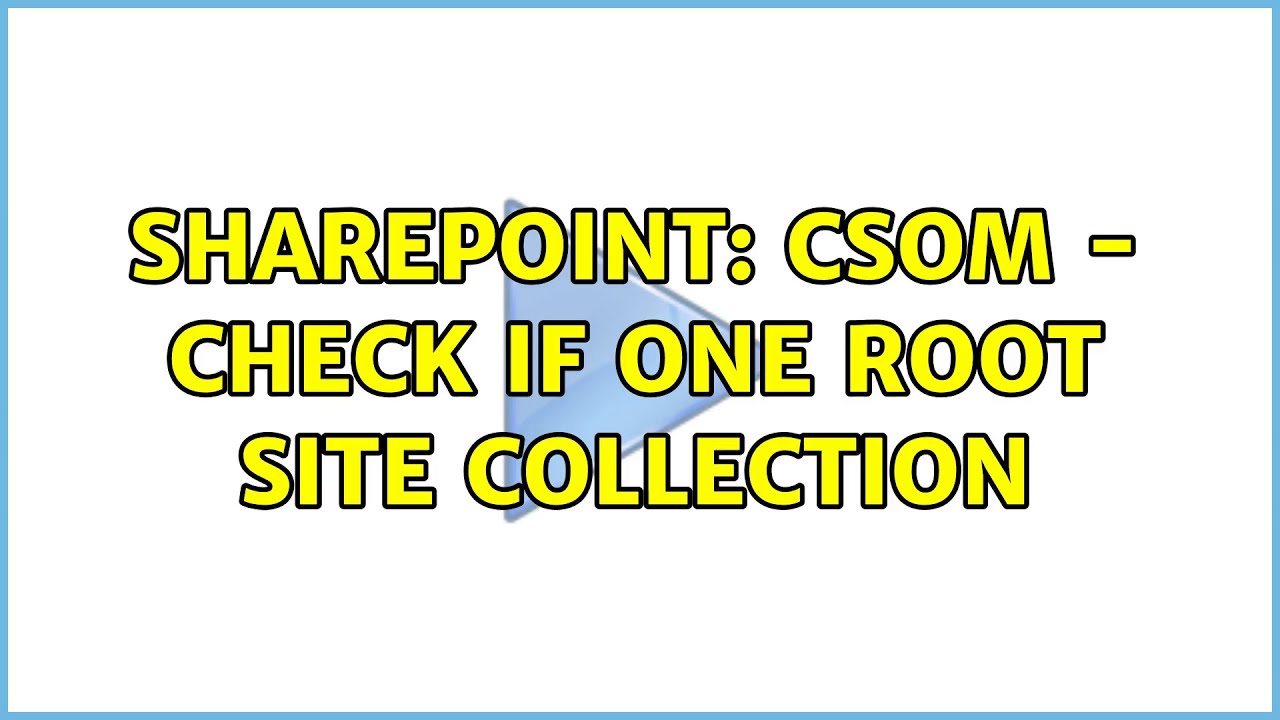 Sharepoint CSOM Check If One Root Site Collection YouTube sharepoint-csom-check-if-one-root-site-collection-youtube