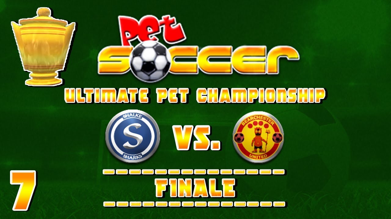 Pet Soccer - HD Walkthrough Part 7 - Ultimate Pet Championship: Finale ...