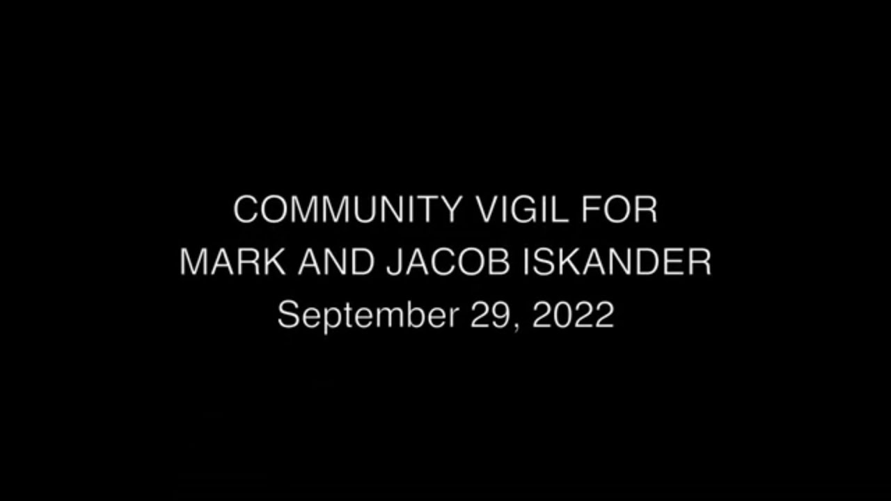 Prayer Vigil in Honor of Mark & Jacob Iskander, September 29, 2022 ...