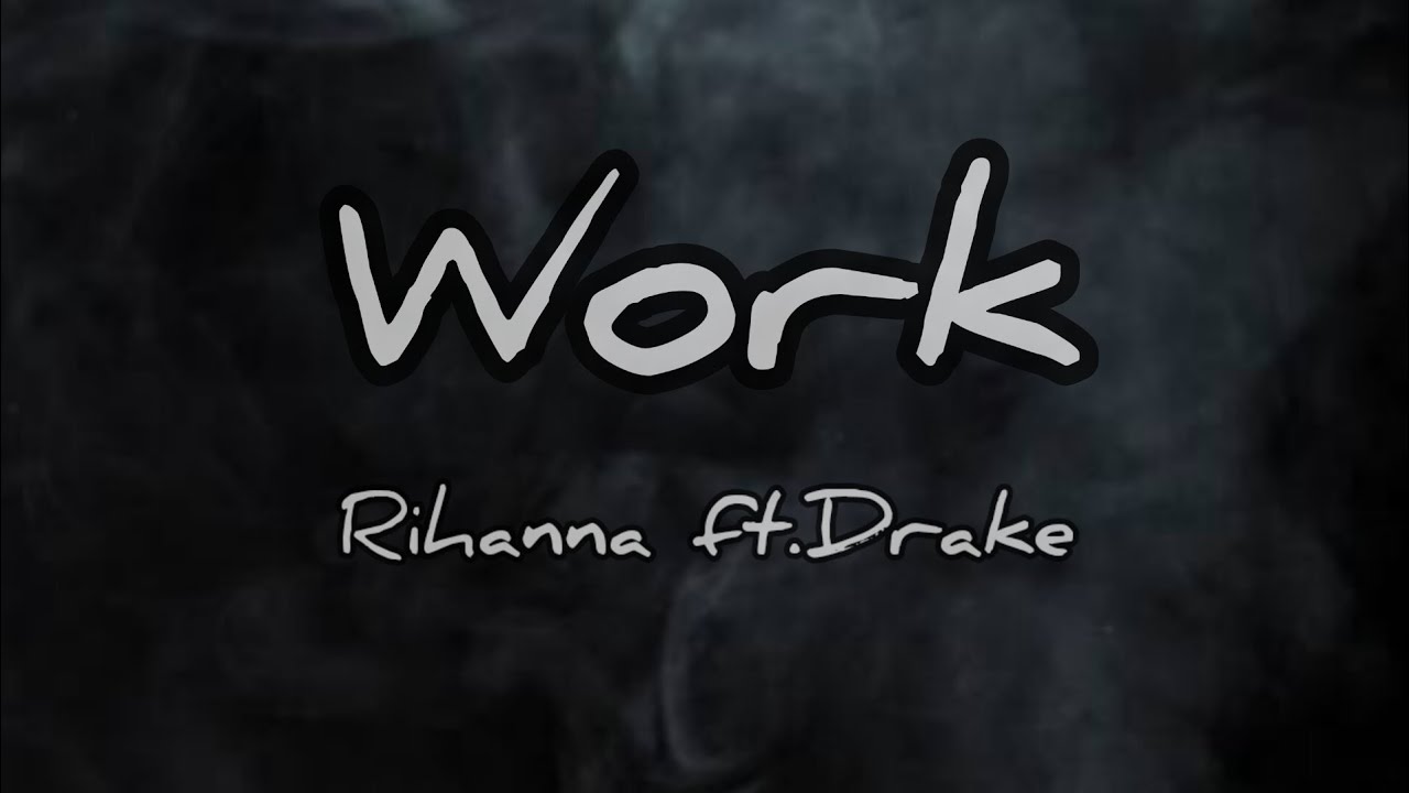 Work - Rihanna ft.Drake - YouTube
