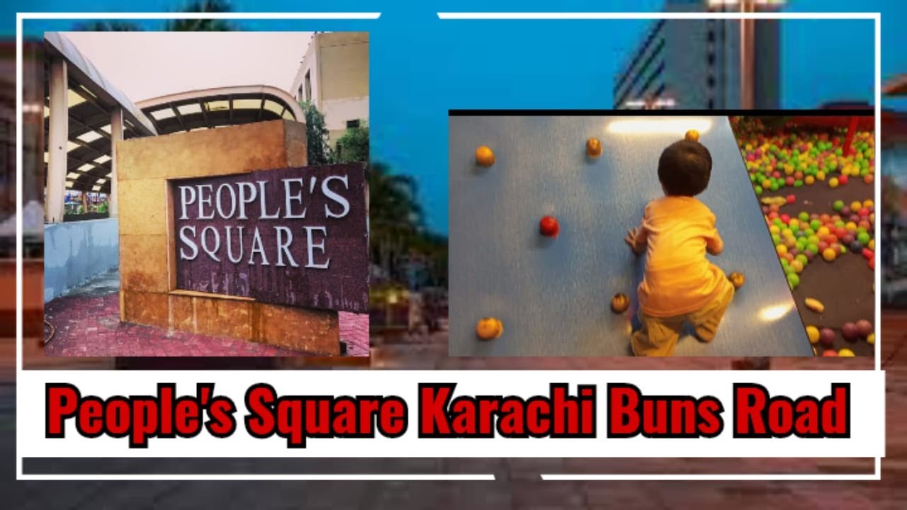 People's Square Buns Road Karachi Vlog - YouTube