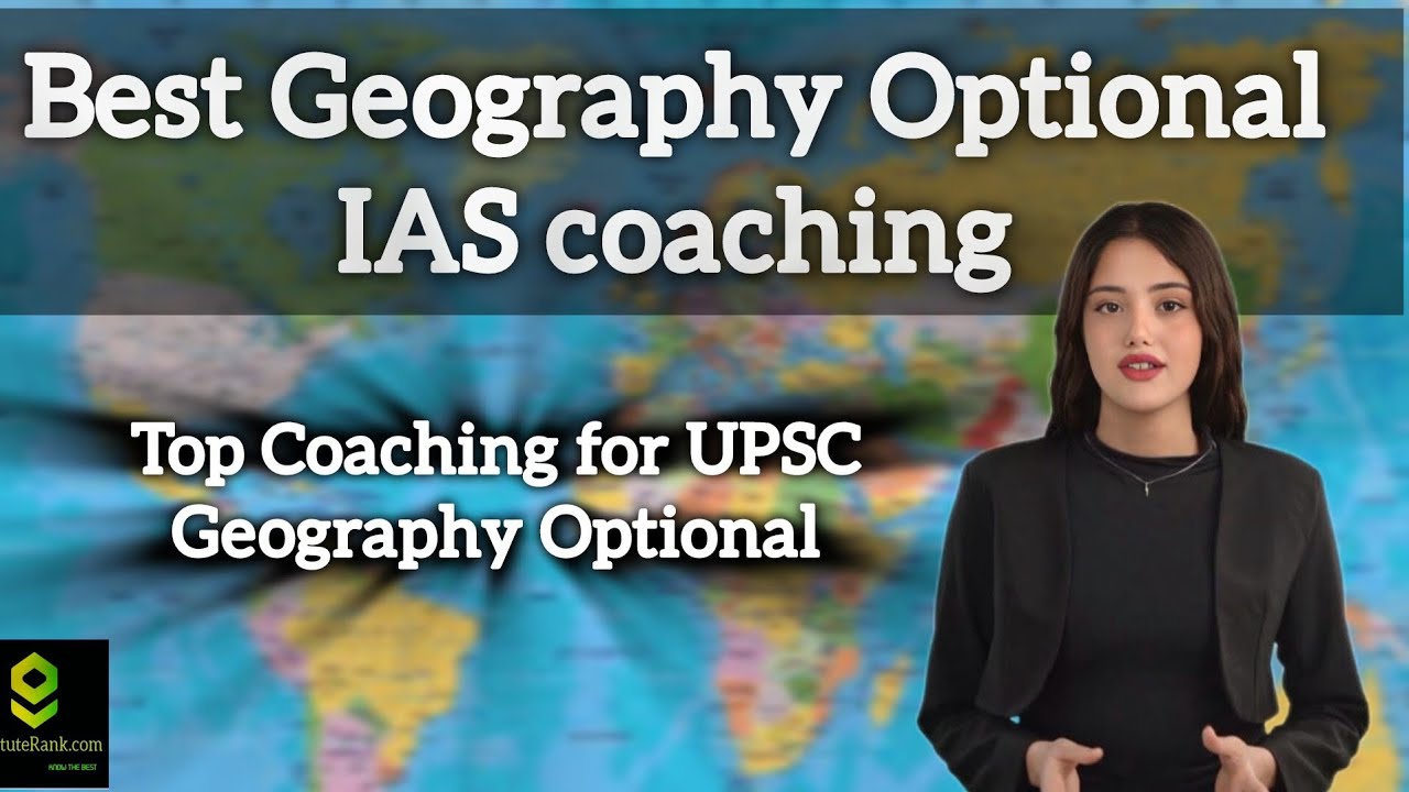 Best Geography Optional IAS Coaching | Top Geography Optional UPSC ...