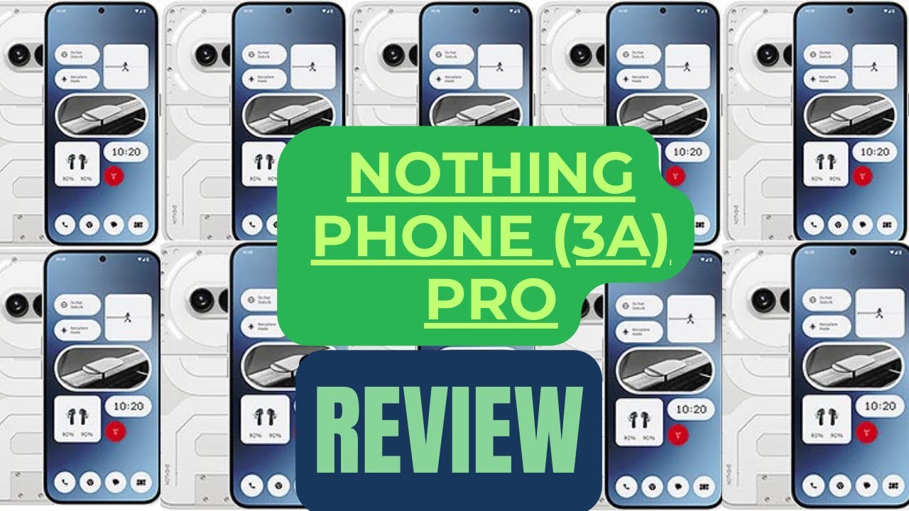 Nothing Phone 3a Pro Review | Nothing Phone 3a Pro | Mobile Reviews ...