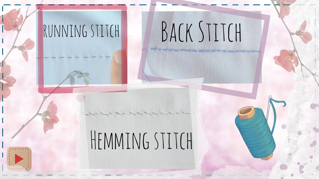 BASIC HAND SEWING STITCHES | RUNNING STITCH| BACK STITCH| HEMMING ...