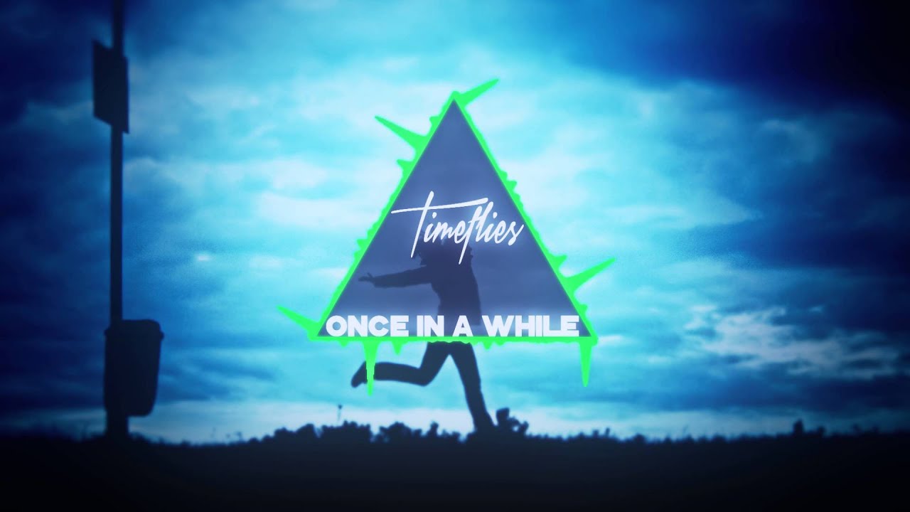Timeflies - Once In A While - YouTube
