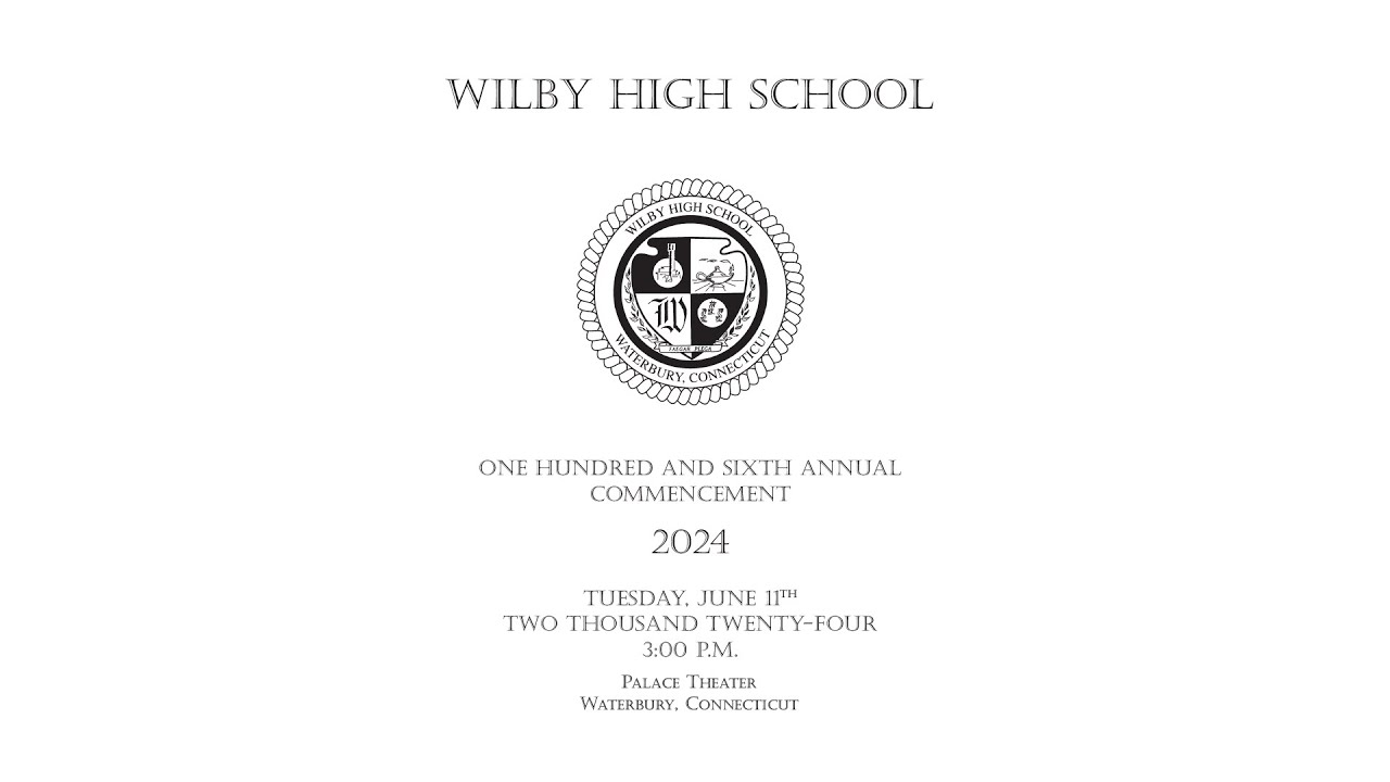 Waterbury Wilby High School Commencement Exercises - June 11, 2024 ...