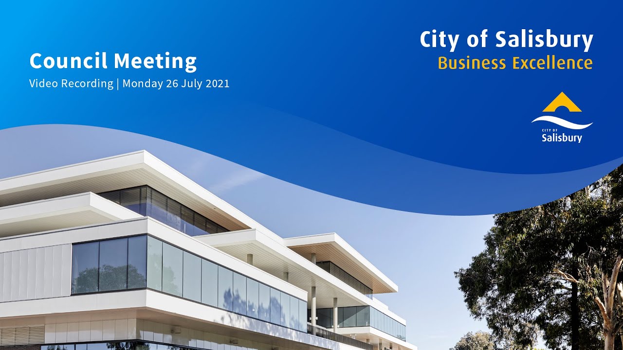 City of Salisbury Council Meeting 26 July 2021 - YouTube