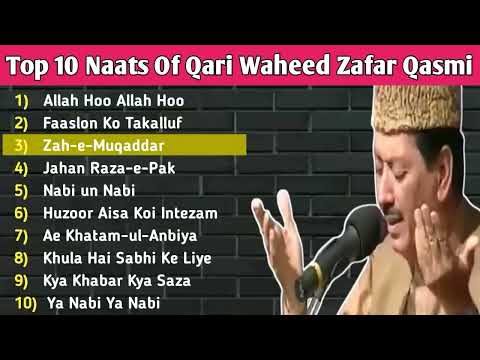 Top 10 Naats of Qari Waheed Zafar Qasmi 