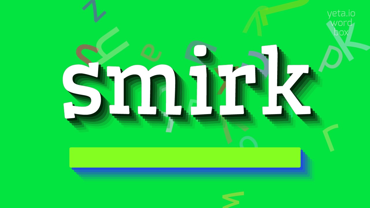 How to say "smirk"! (High Quality Voices) - YouTube