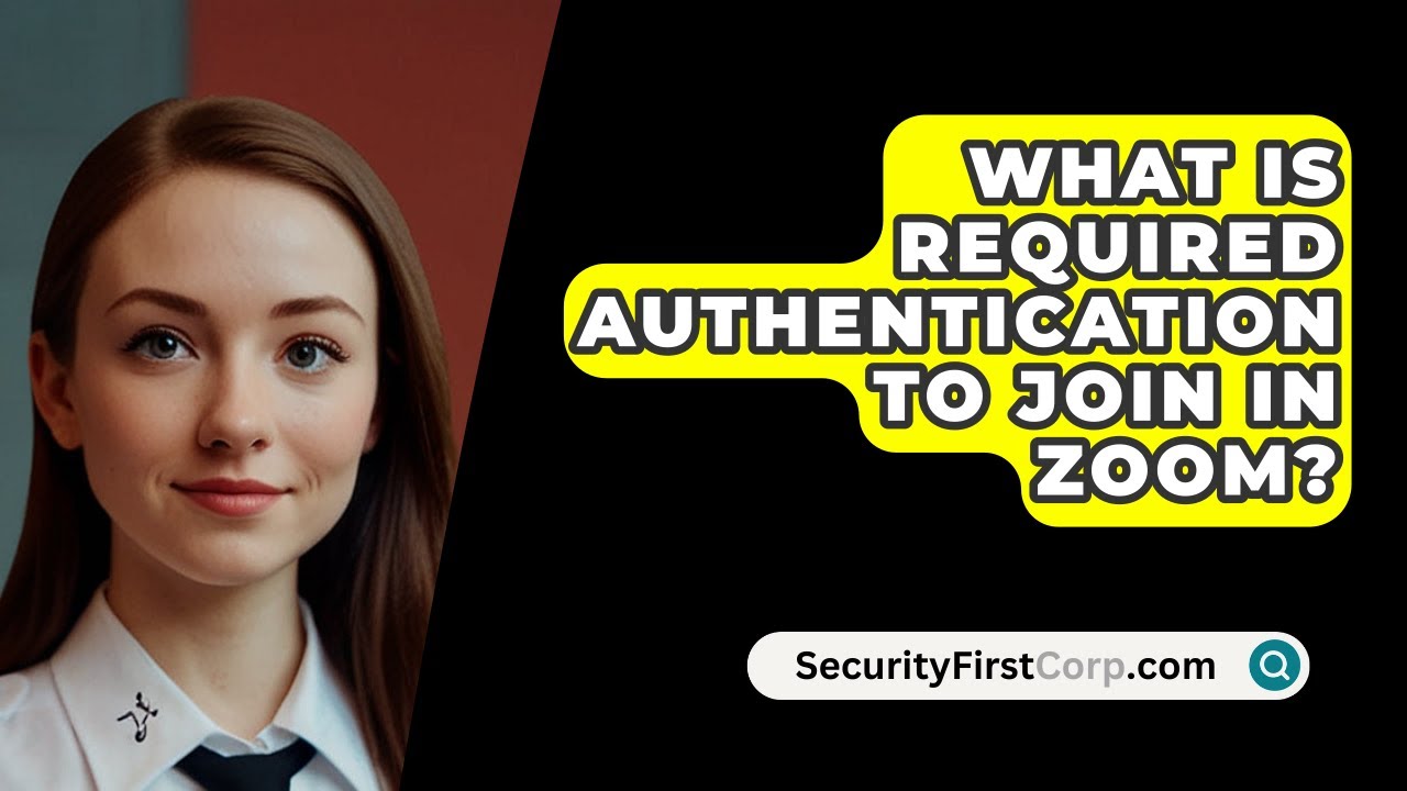 What Is Required Authentication To Join In Zoom SecurityFirstCorp what-is-required-authentication-to-join-in-zoom-securityfirstcorp