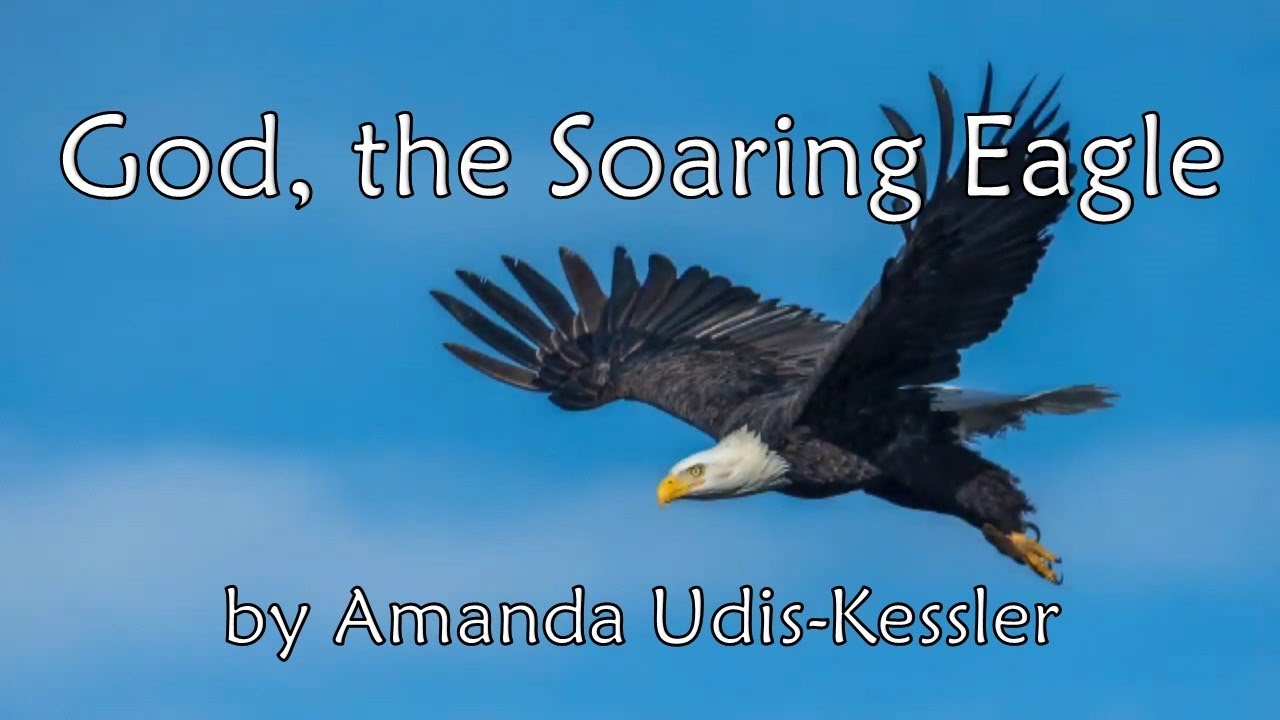 God, The Soaring Eagle: a hymn by Amanda Udis-Kessler - YouTube