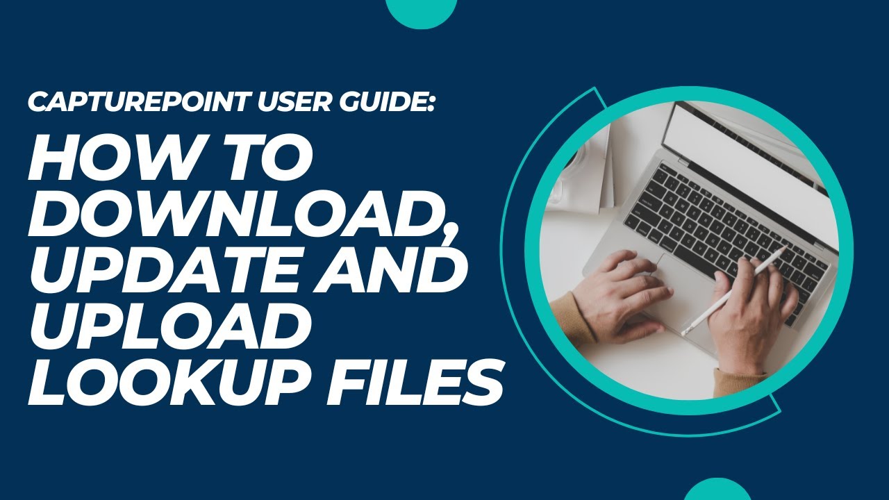 How to Download, Update and Upload Lookup Files | CapturePoint User ...