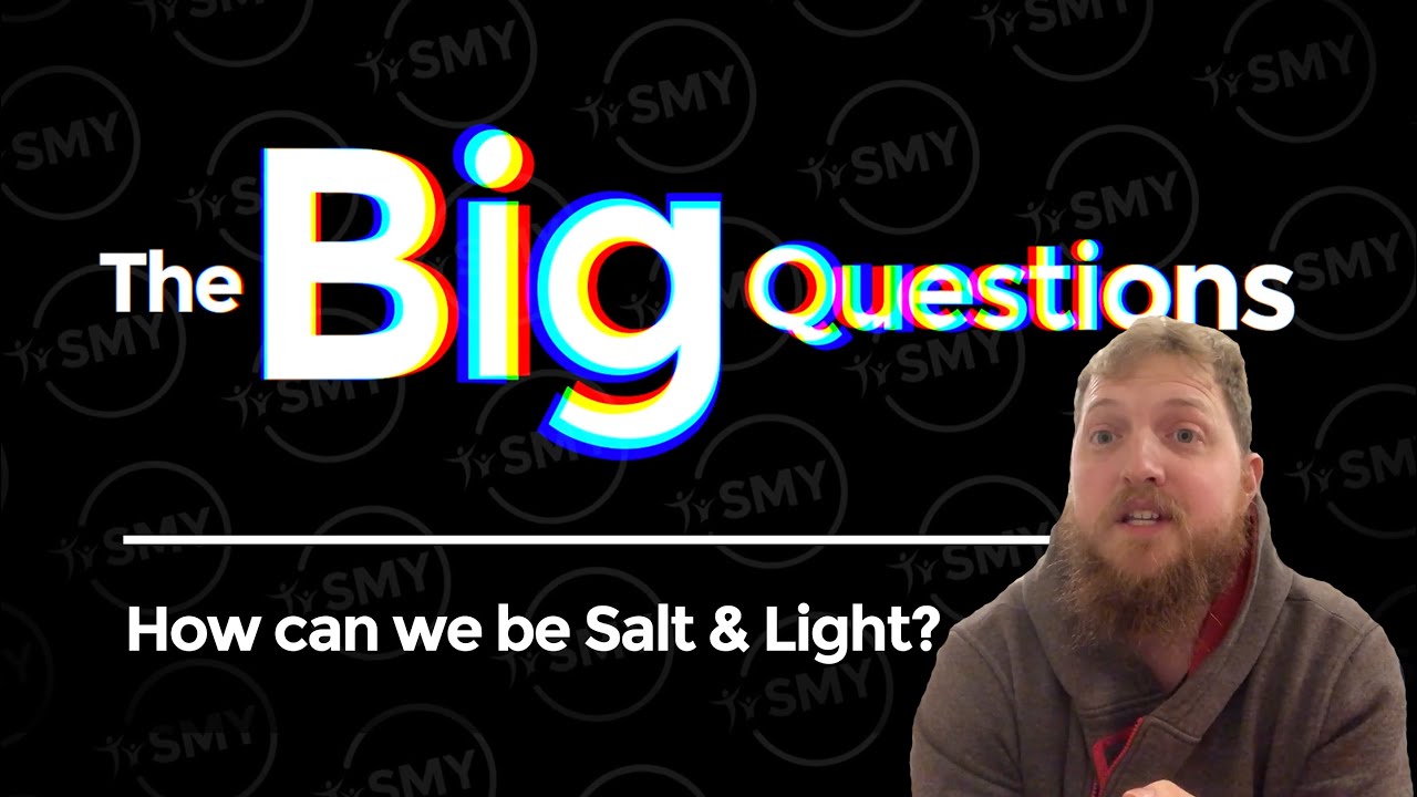 How can we be Salt and Light | SMY Big Questions - YouTube