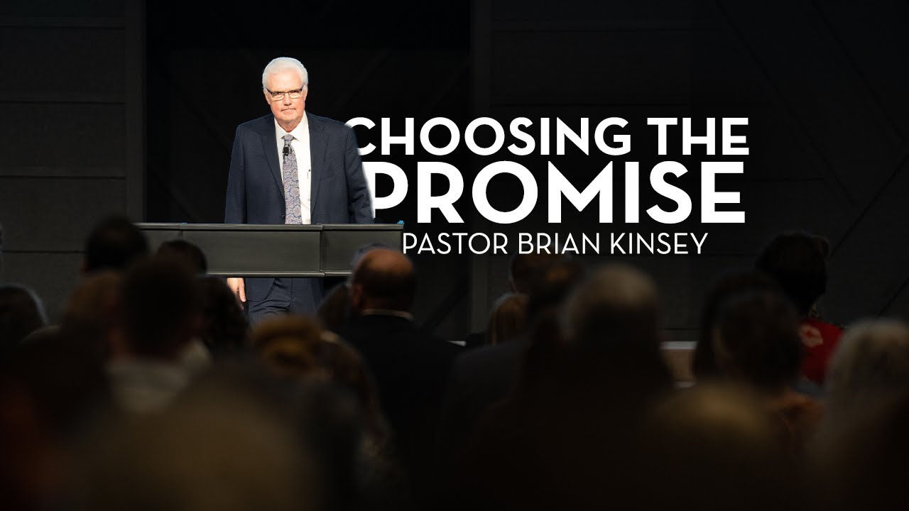 Choosing the Promise | Pastor Brian Kinsey - YouTube