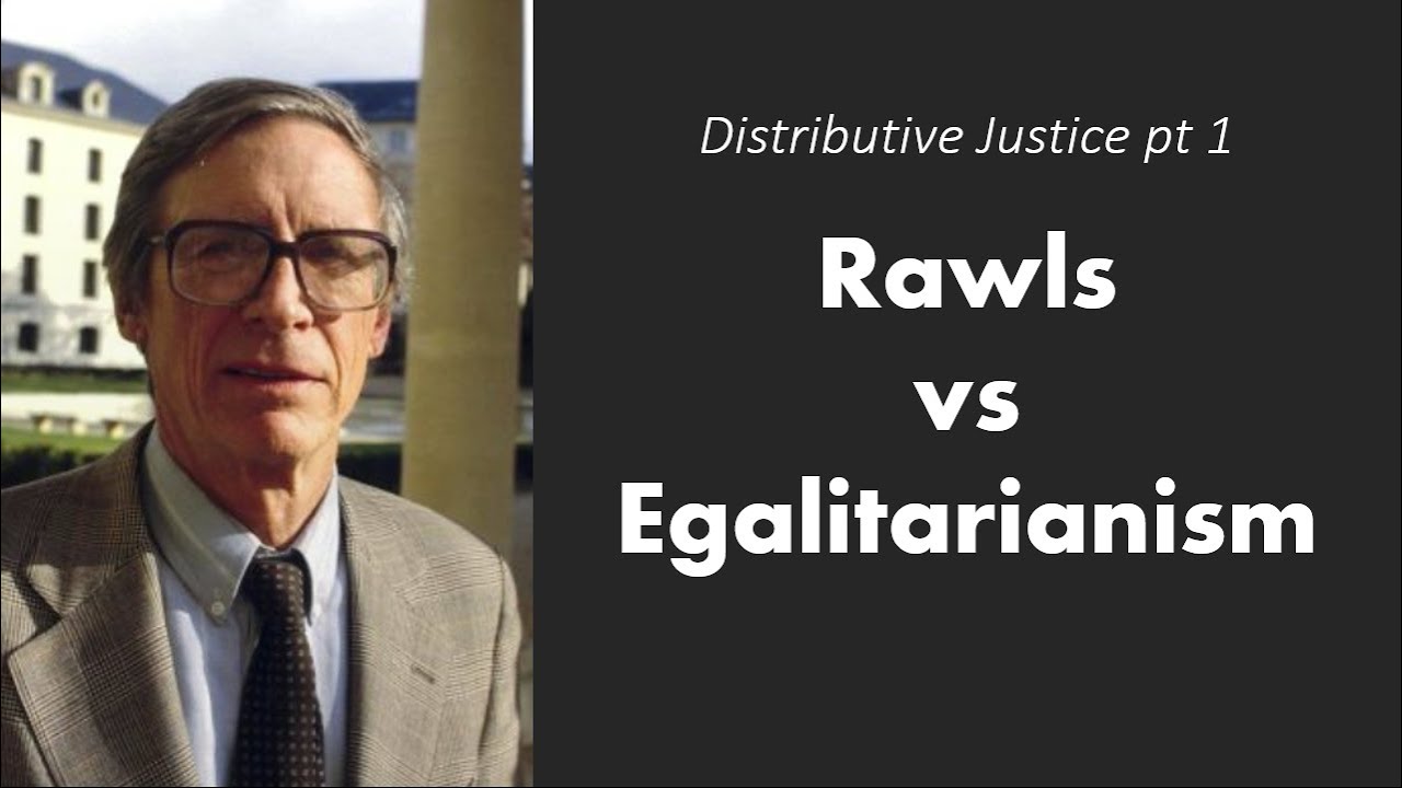 Distributive Justice pt 1 - Rawls vs Egalitarianism - YouTube