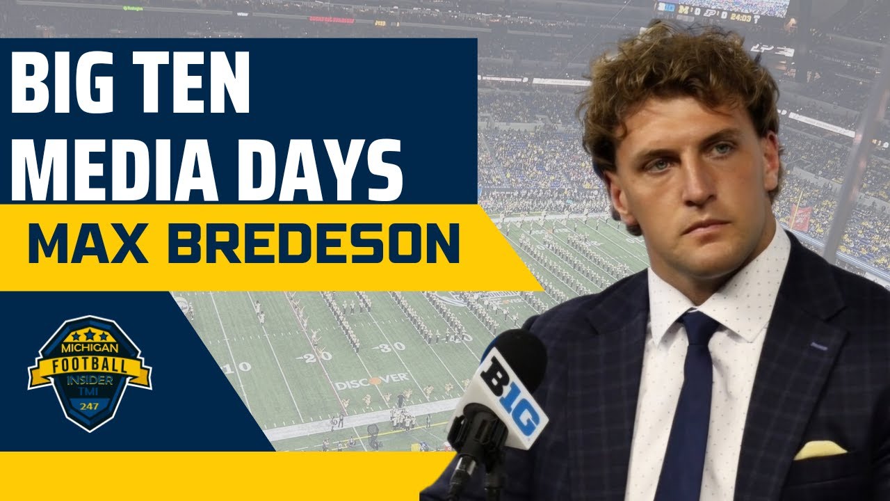 Big Ten Media Days 2024: Michigan FB Max Bredeson on why the Wolverines ...